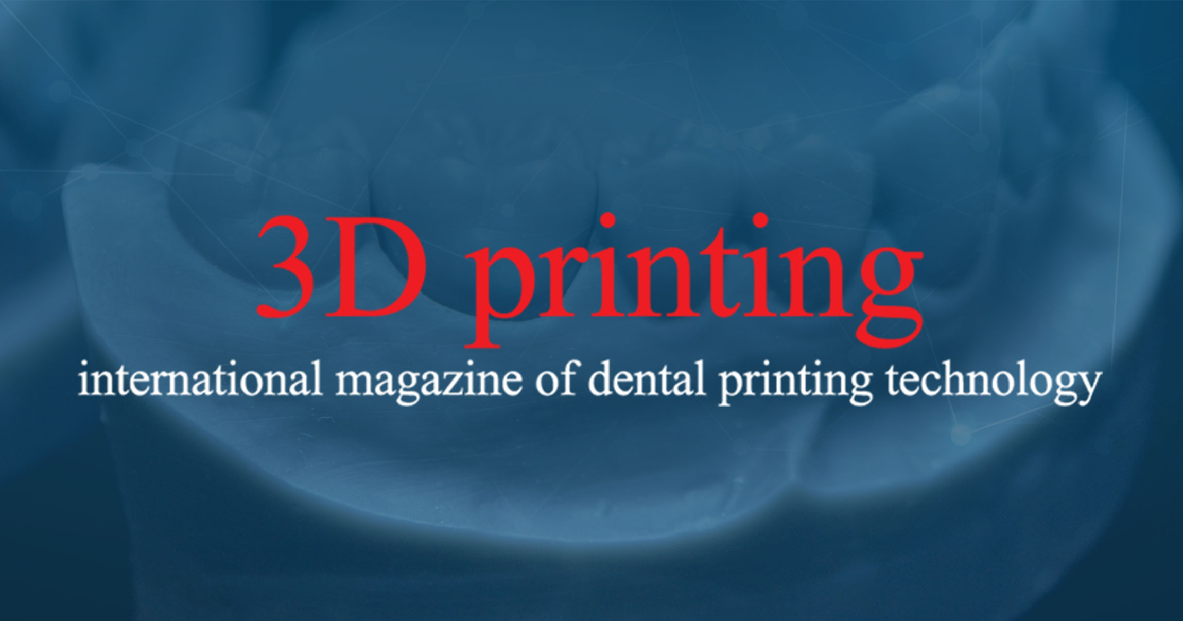 Dental Tribune UK & Ireland 3d printing magazine
